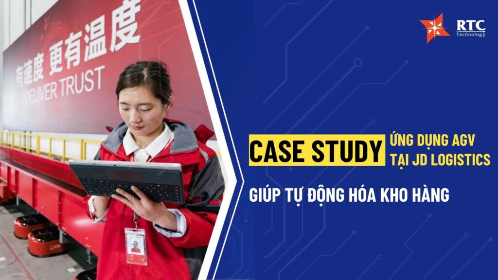 Case study: Ứng dụng AGV tại JD Logistics giúp tự động hóa kho hàng