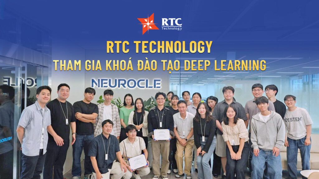 RTC Technology tham dự khoá đào tạo Deep Learning của Neurocle