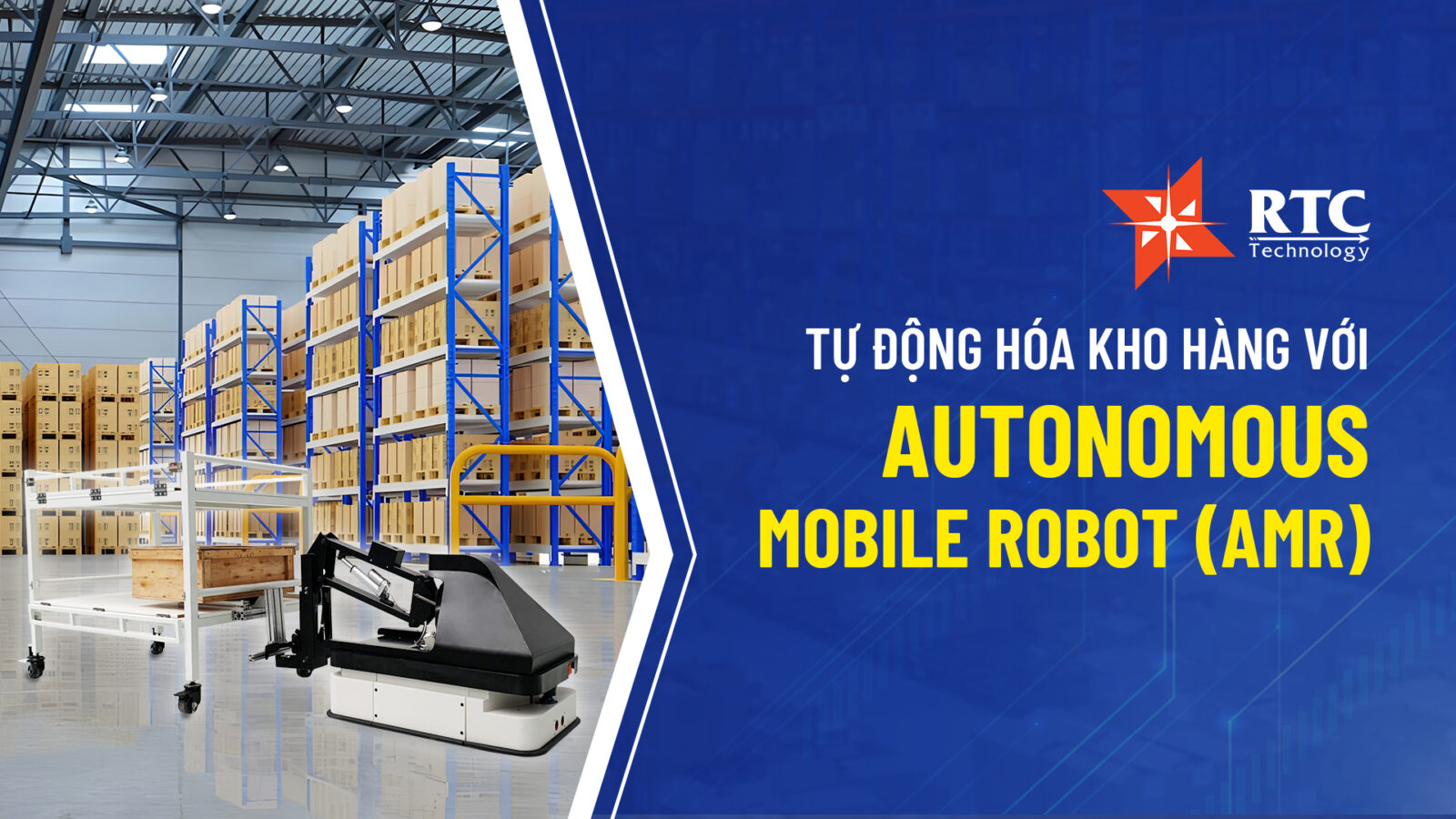Tự động hóa kho hàng với Autonomous Mobile Robot (AMR)