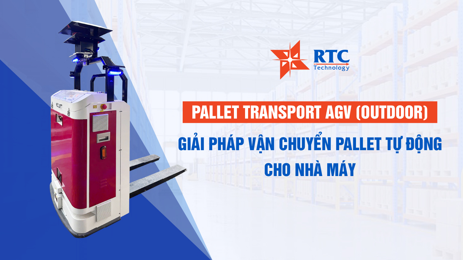 Pallet Transport AGV (Outdoor) - Giải pháp vận chuyển pallet tự động ...